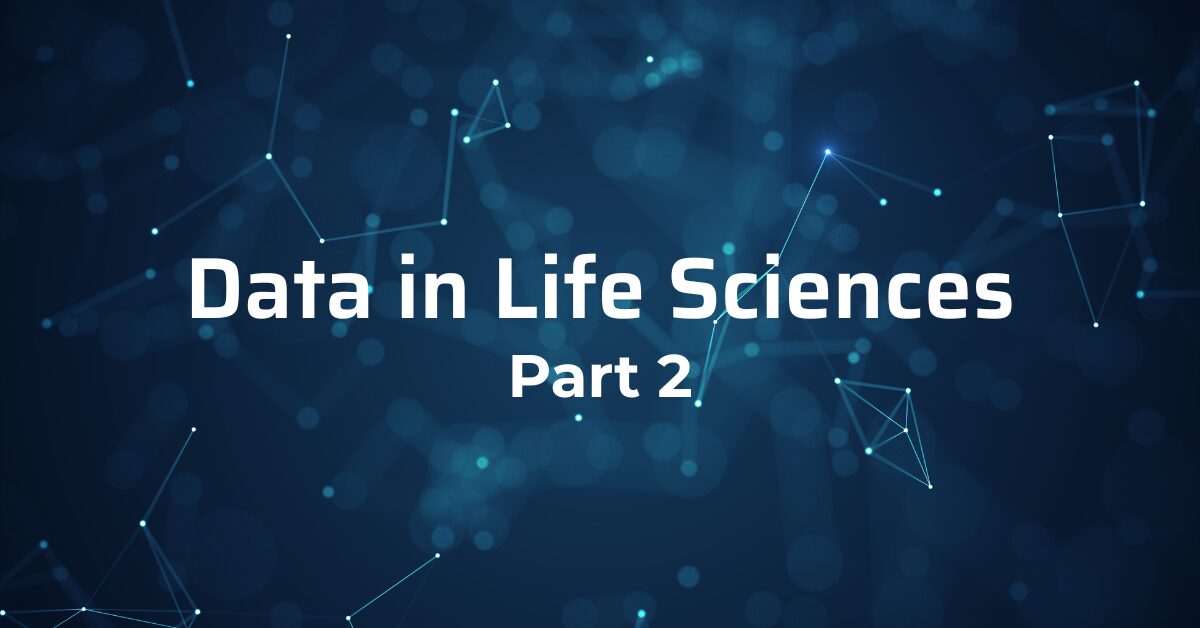 Data in the Evolving World of Life Sciences: Part 2 | Green Leaf ...